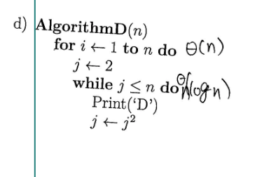 Solved d) AlgorithmD(n) for it 1 to n do on) j2 while ; Sn | Chegg.com