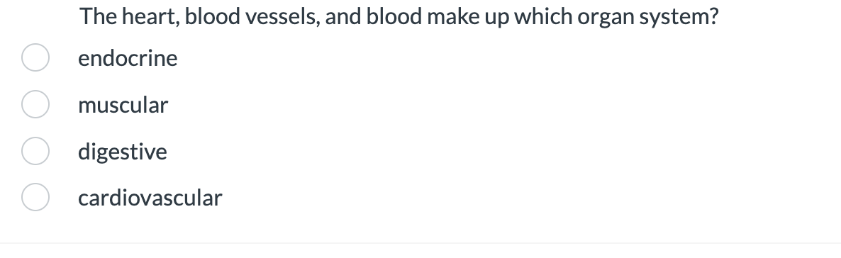 Solved The heart, blood vessels, and blood make up which | Chegg.com