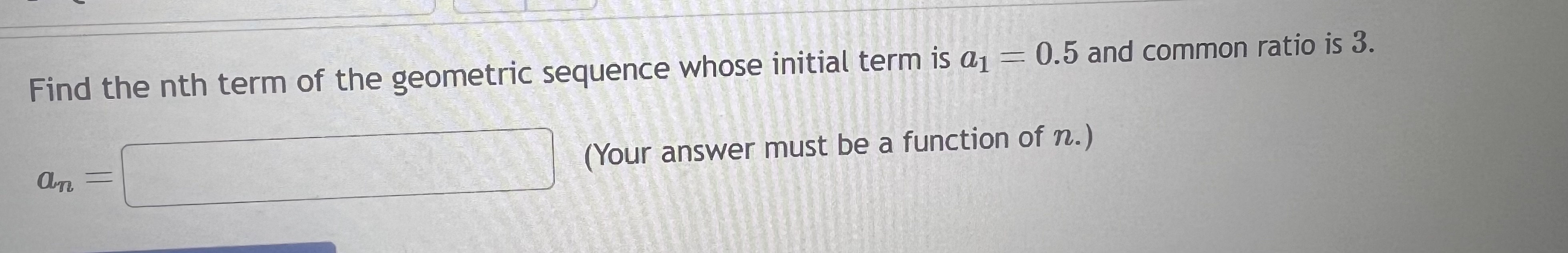 Solved Find the nth term of the geometric sequence whose | Chegg.com
