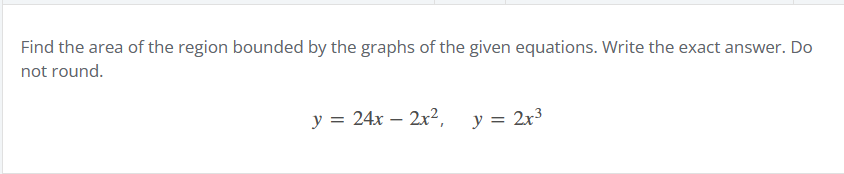 Solved Find the area of the region bounded by the graphs of | Chegg.com