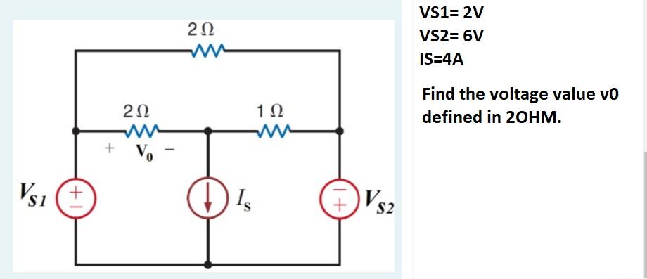 Solved VS1= 2V 212 VS2= 6V IS=4A 202 1 Ω Find the voltage | Chegg.com