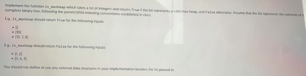 Solved Implement the function is_maxheap which takes a list | Chegg.com