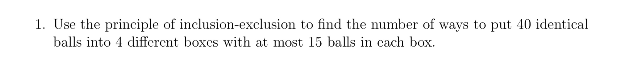Solved 1. Use the principle of inclusion-exclusion to find | Chegg.com