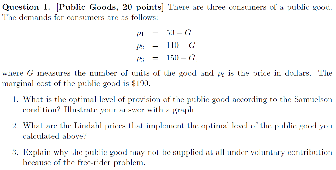 Solved Question 1. [Public Goods, 20 points] There are three | Chegg.com