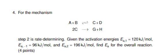Solved 4. For the mechanism A+B 2C+D 2C G+H step 2 is rate | Chegg.com