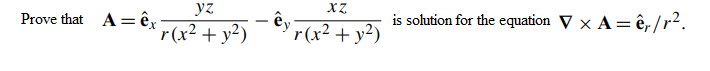 Solved yz Prove that A=êx r(x2 + y2) -êy XZ 'r(x2 + y2) is | Chegg.com