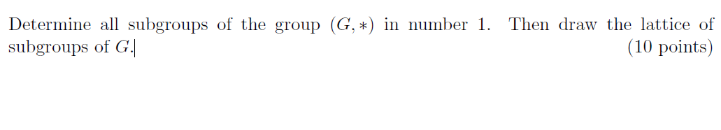 Determine all subgroups of the group (G,∗) in number | Chegg.com