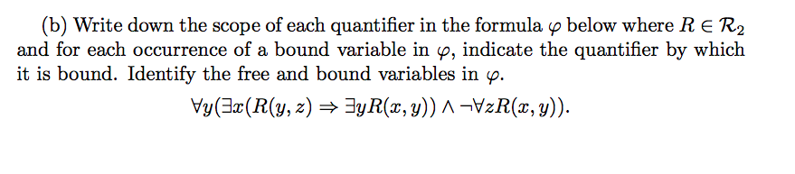 Solved (b) Write down the scope of each quantifier in the | Chegg.com