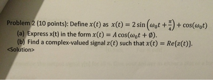 Solved Problem 2 (10 points)? Define x() as x) 2sin | Chegg.com
