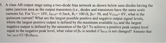 Solved . A class AB output stage using a two-diode bias | Chegg.com