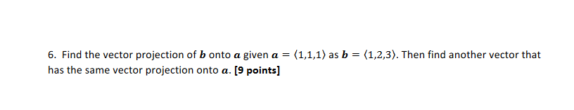 Solved 6. Find the vector projection of b onto a given | Chegg.com