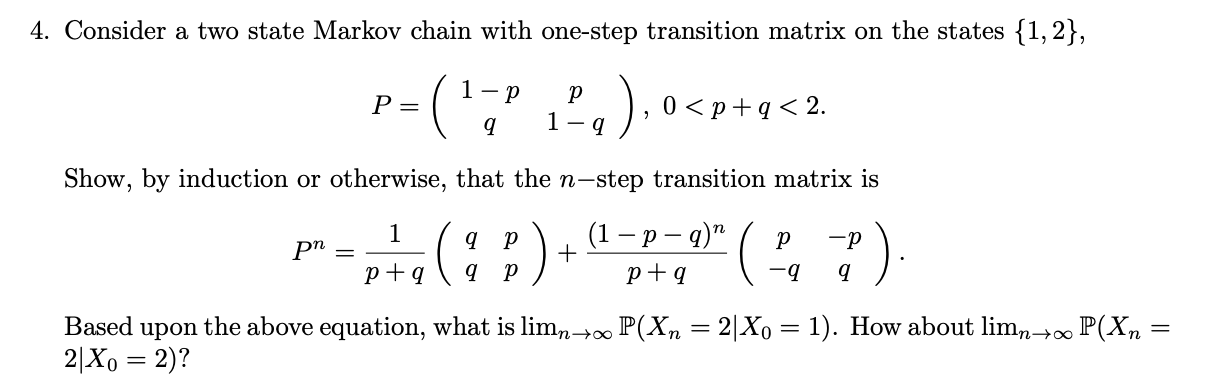 Solved 4. Consider a two state Markov chain with one-step | Chegg.com