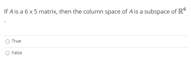 Solved If A is a 6x5 matrix, then the column space of Ais a | Chegg.com