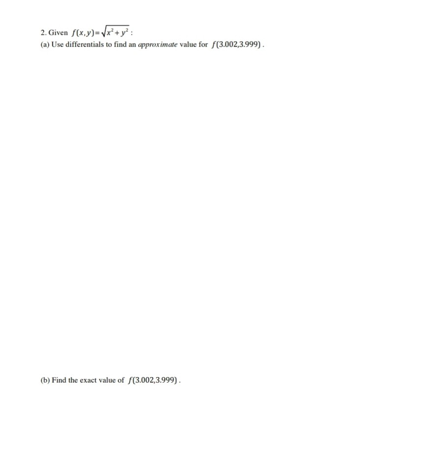 Solved 2. Given f(x,y)=Vx++y? : (a) Use differentials to | Chegg.com