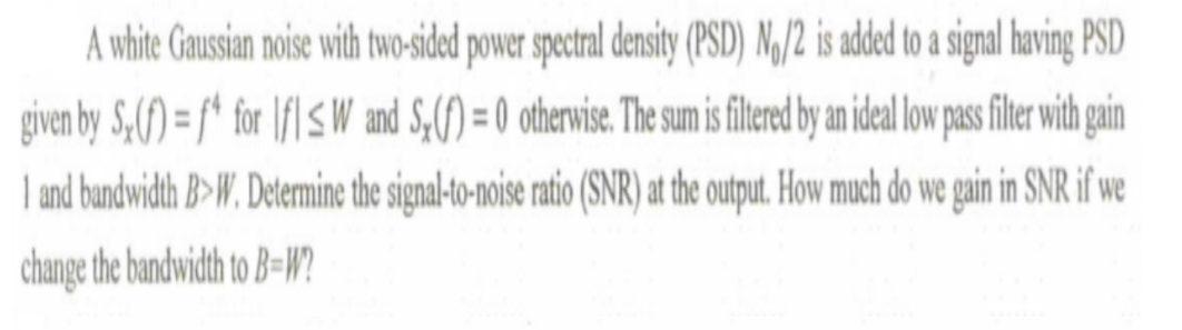 Solved A white Gaussian noise with two-sided power spectral | Chegg.com