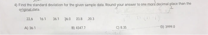 Solved 4) Find the standard deviation for the given sample | Chegg.com