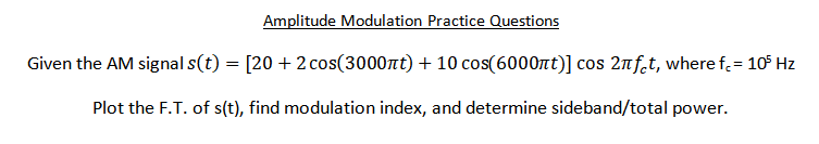 Solved Amplitude Modulation Practice Questions Given the AM | Chegg.com