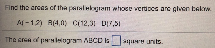 Solved Find the areas of the parallelogram whose vertices | Chegg.com