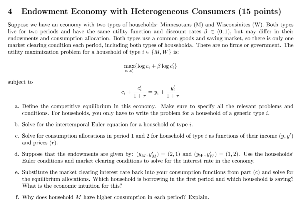 Solved 4 Endowment Economy with Heterogeneous Consumers (15 | Chegg.com