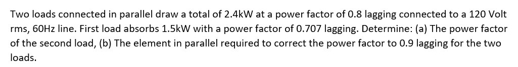 Solved Two loads connected in parallel draw a total of 2.4kW | Chegg.com
