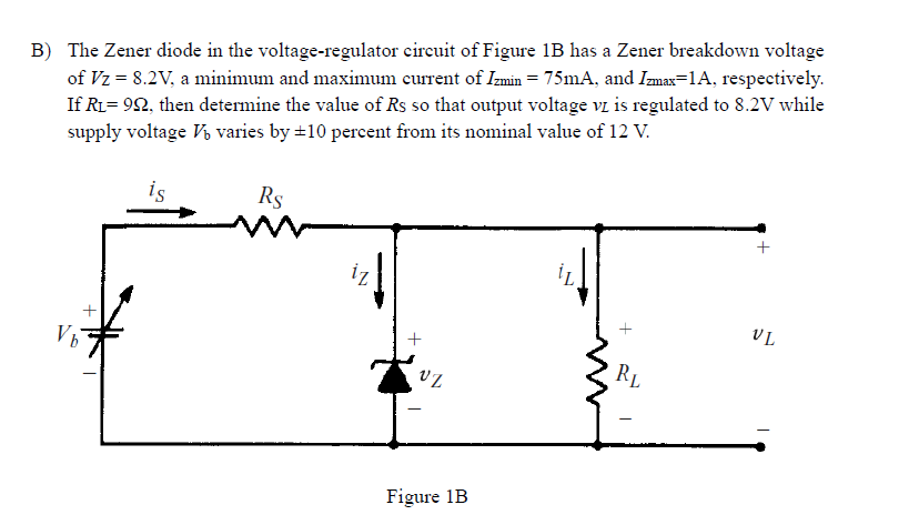 Solved B) The Zener diode in the voltage-regulator circuit | Chegg.com
