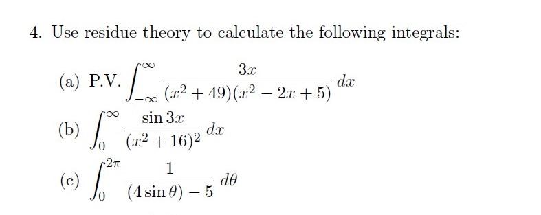 Solved 4. Use residue theory to calculate the following | Chegg.com