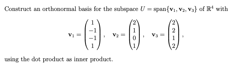Solved Construct an orthonormal basis for the subspace U = | Chegg.com