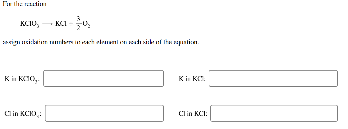 Solved For the reaction KCIO, 3 KCl + 2 20 assign oxidation | Chegg.com