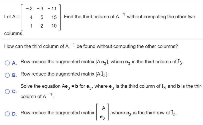 Solved -2 -3 -11 1 Let A= 4 5 15 Find the third column of A | Chegg.com