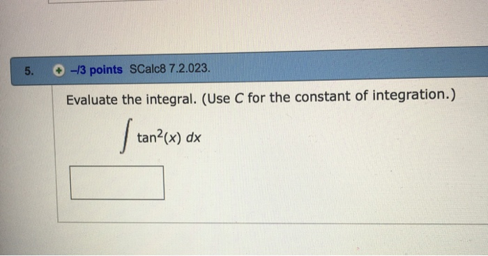 Solved 5. -13 points SCalc8 7.2.023. Evaluate the integral. | Chegg.com