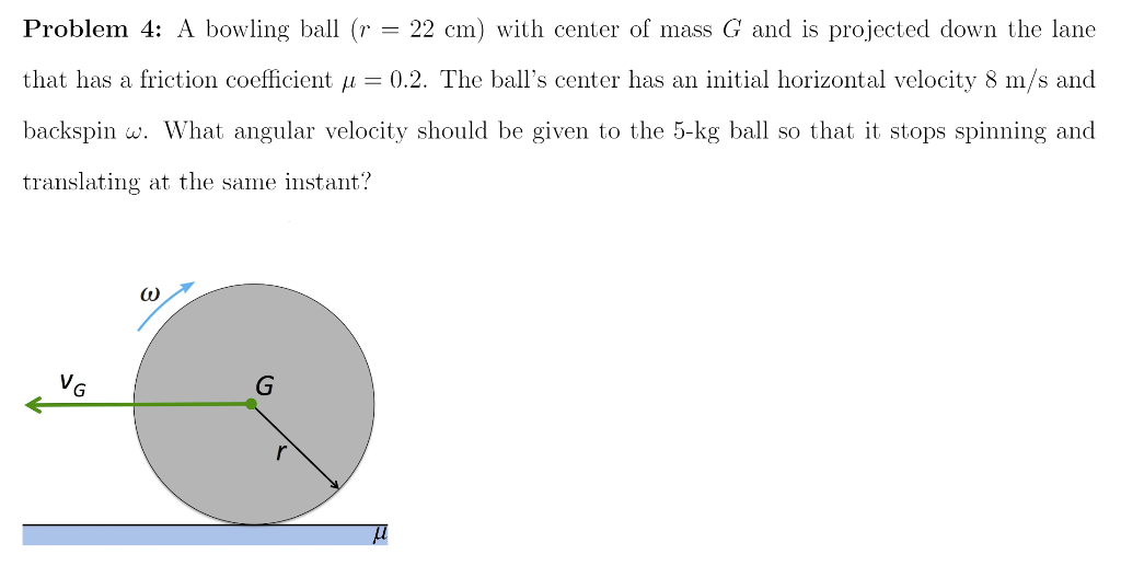 Solved Problem 4: A bowling ball (r = 22 cm) with center of | Chegg.com