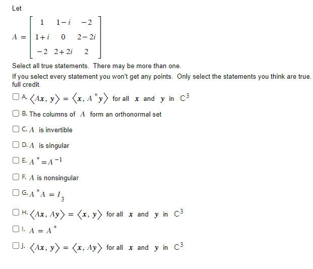 Solved Let A=⎣⎡11+i−21−i02+2i−22−2i2⎦⎤ Select all true | Chegg.com