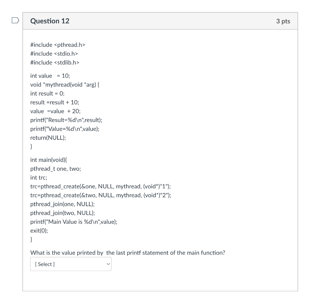 Solved Question 12 3 pts \#include pthread.h> \#include | Chegg.com