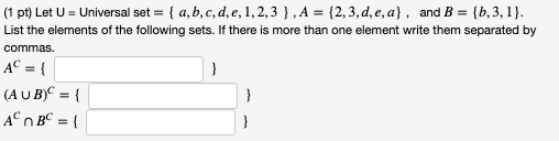 Solved Let U = Universal set ={ a,b,c,d,e,1,2,3 } , | Chegg.com