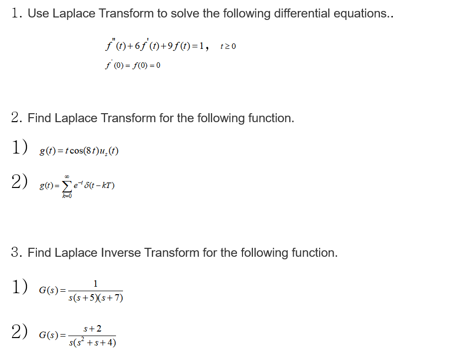 Solved 1. Use Laplace Transform to solve the following | Chegg.com