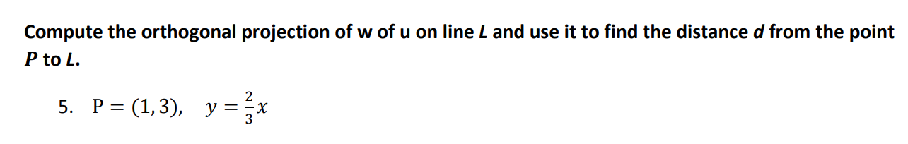 Solved Compute the orthogonal projection of w of u on line L | Chegg.com