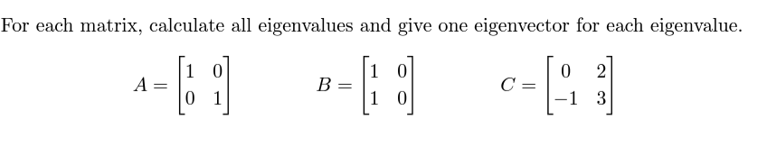 Solved For each matrix, calculate all eigenvalues and give | Chegg.com