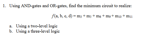 Solved Using AND-gates and OR-gates, find the minimum | Chegg.com