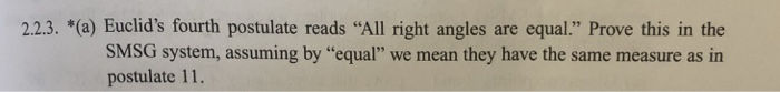Solved 2.2.3. *(a) Euclid's fourth postulate reads "All | Chegg.com