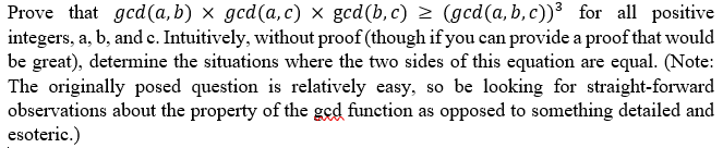 Solved Prove that gcd(a,b)×gcd(a,c)×gcd(b,c)≥(gcd(a,b,c))3 | Chegg.com