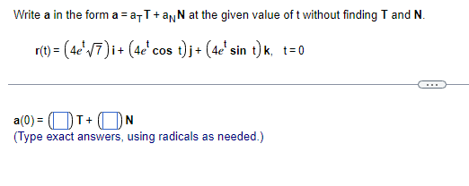 Solved Write a in the form a=aTT+aNN at the given value of t | Chegg.com
