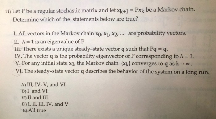 Solved 11) Let P be a regular stochastic matrix and let xk+1 | Chegg.com