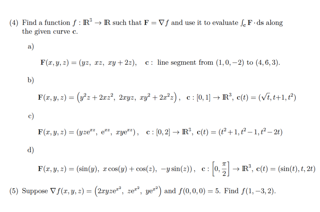 Solved (4) Find a function f : R3 → R such that F-Vf and use | Chegg.com