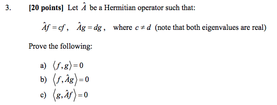 Solved [20 points] Let A^ be a Hermitian operator such that: | Chegg.com