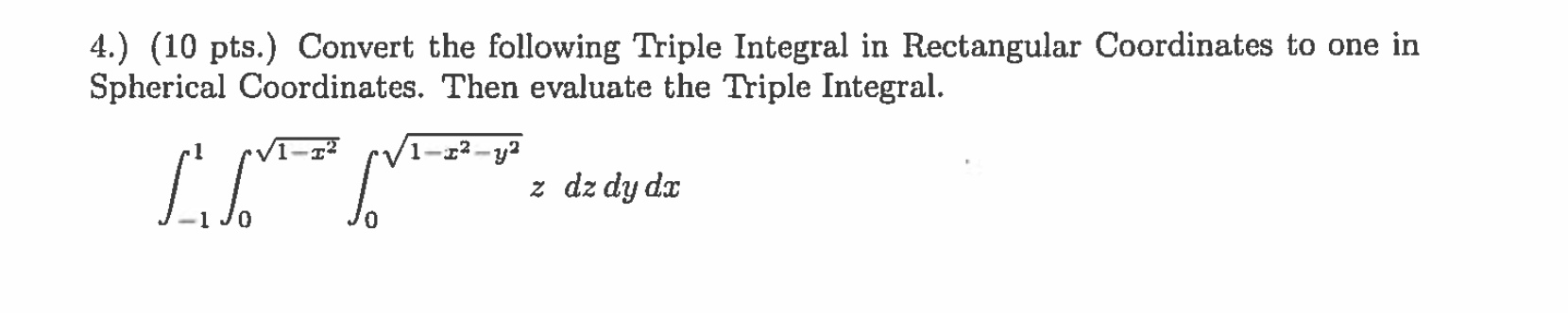 Solved 4.) (10 pts.) Convert the following Triple Integral | Chegg.com