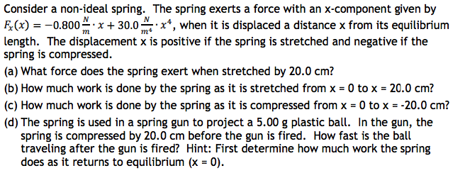 Solved Consider a non-ideal spring. The spring exerts a | Chegg.com