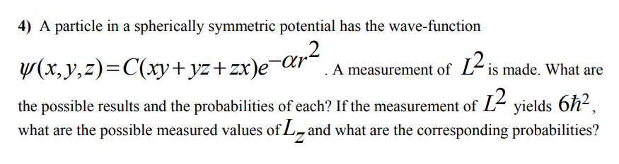 Solved 4) A particle in a spherically symmetric potential | Chegg.com