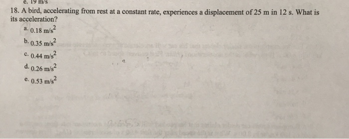 Solved e. 19 m/s 18. A bird, accelerating from rest at a | Chegg.com