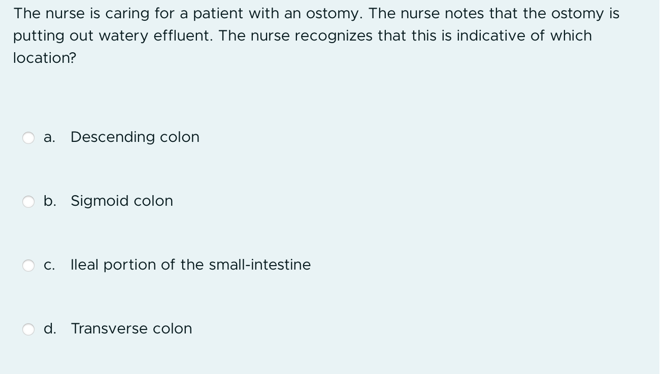 Solved The nurse is caring for a patient with an ostomy. The | Chegg.com