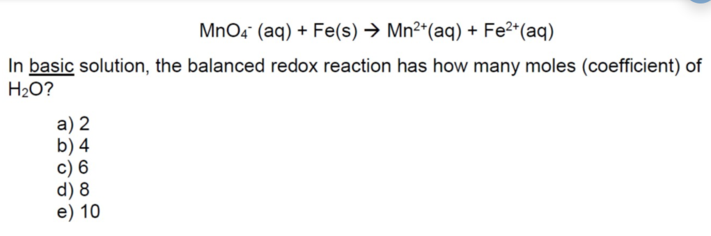 Solved MnO4 (aq) + Fe(s) → Mn2+(aq) + Fe2+(aq) In basic | Chegg.com